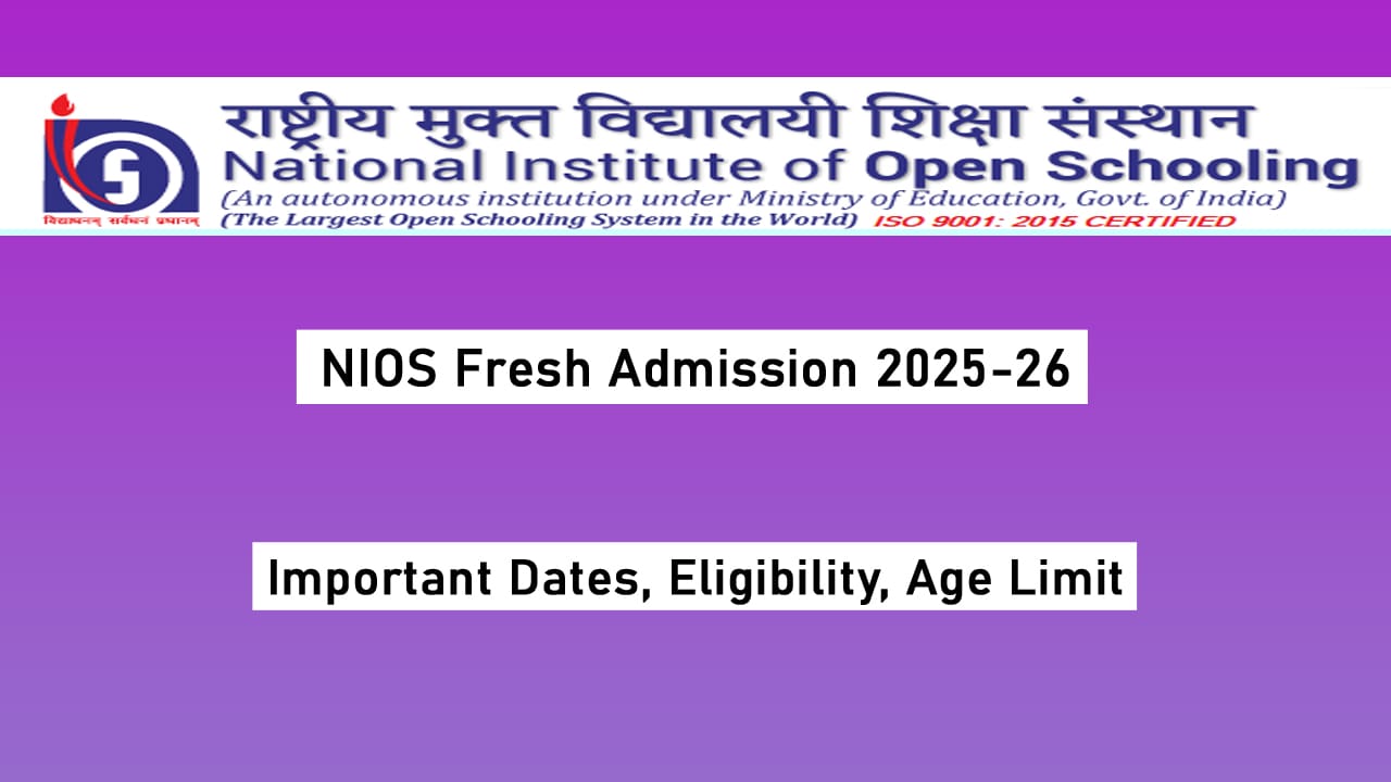 NIOS Fresh Admission 2025-26 : Apply Online For 10th & 12th Class
